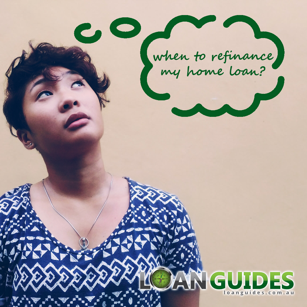 When Is The Right Time To Refinance My Home Loan?